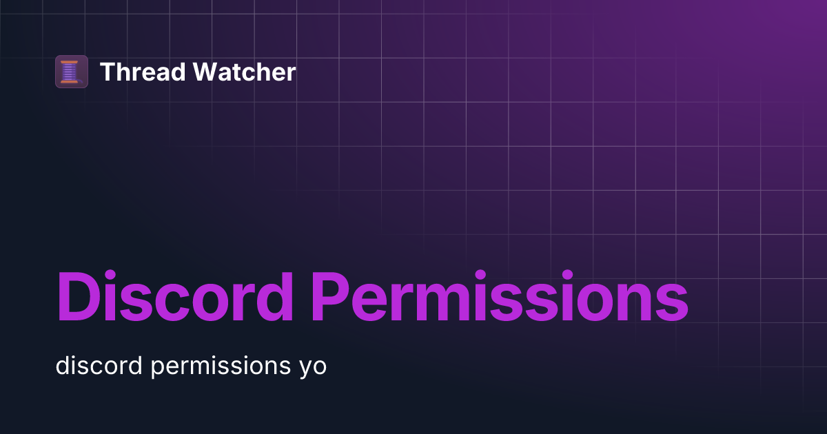 Discord Permissions | Thread Watcher